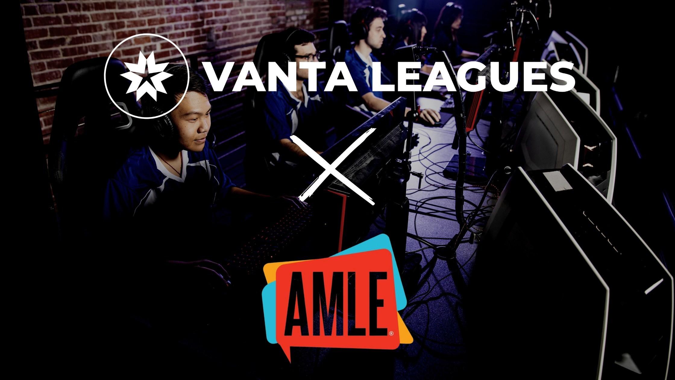 Vanta Leagues partners with the AMLE as their official Esports platform ...